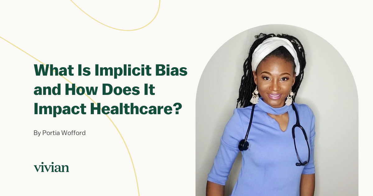 What Is Implicit Bias and How Does It Impact Healthcare? | Vivian ...